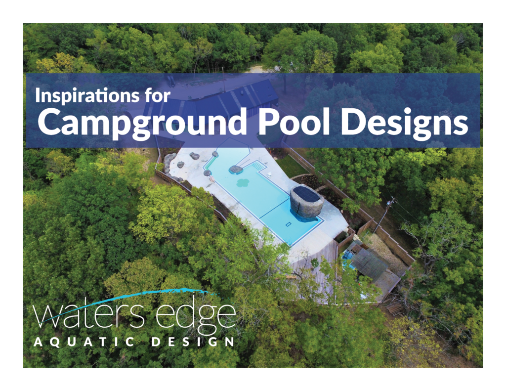 Inspirations for Campground Pool Designs | Waters Edge Aquatic Design